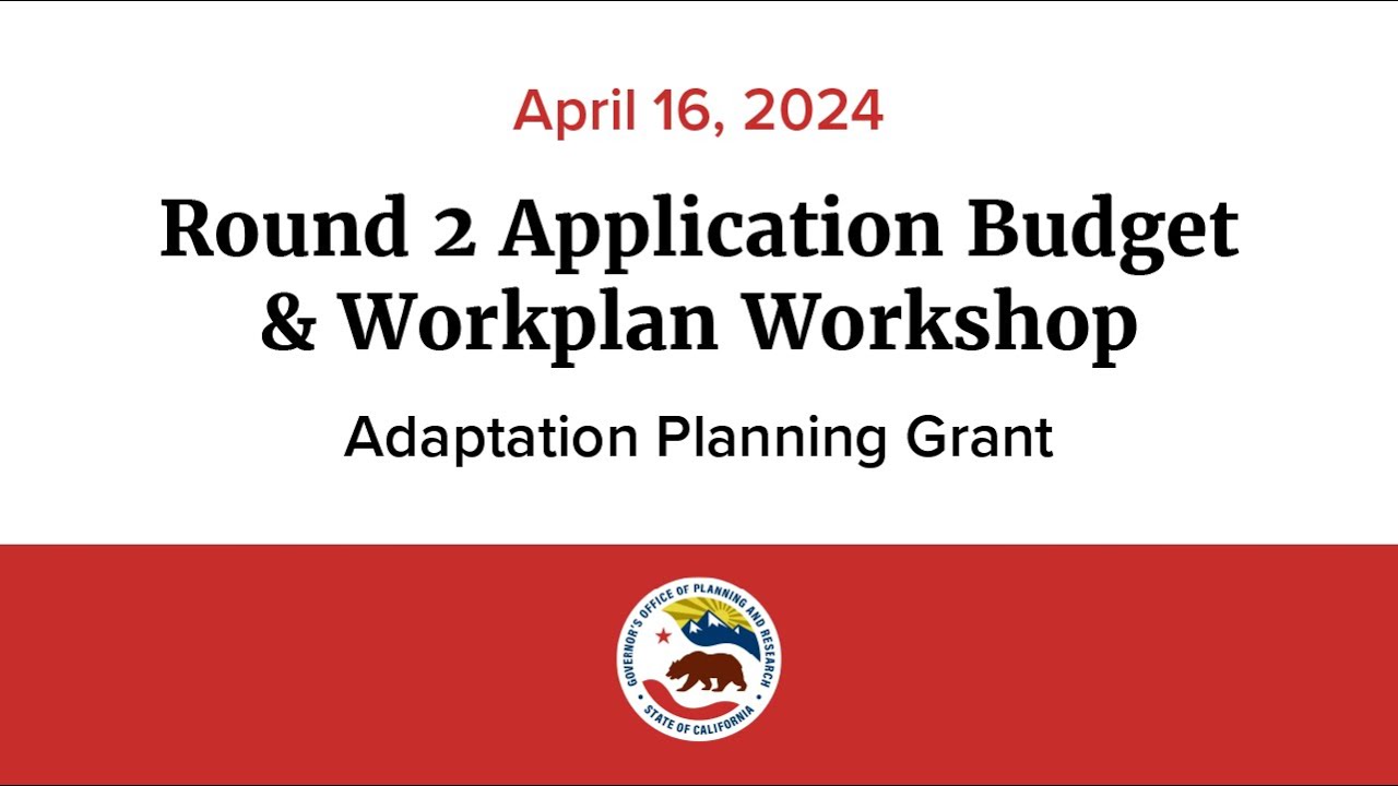 Adaptation Planning Grant Round 2 Application Budget & Workplan Workshop Recording