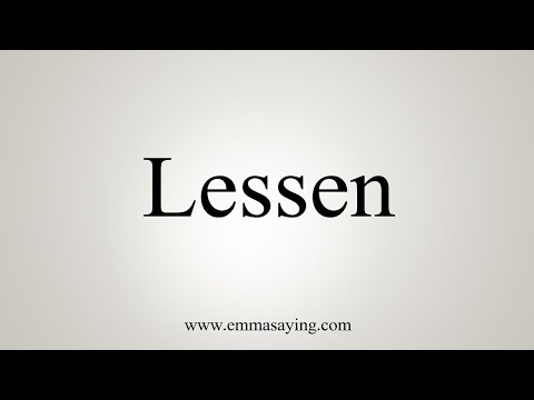 How To Say Lessen