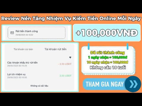 Kiếm Tiền Online | Review Nền Tảng Nhiệm Vụ Mới Kiếm Tiền Online +100K/Ngày Rút Về ATM