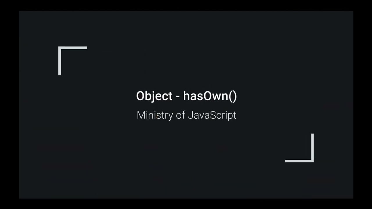 JavaScript Objects - Object.hasOwn()
