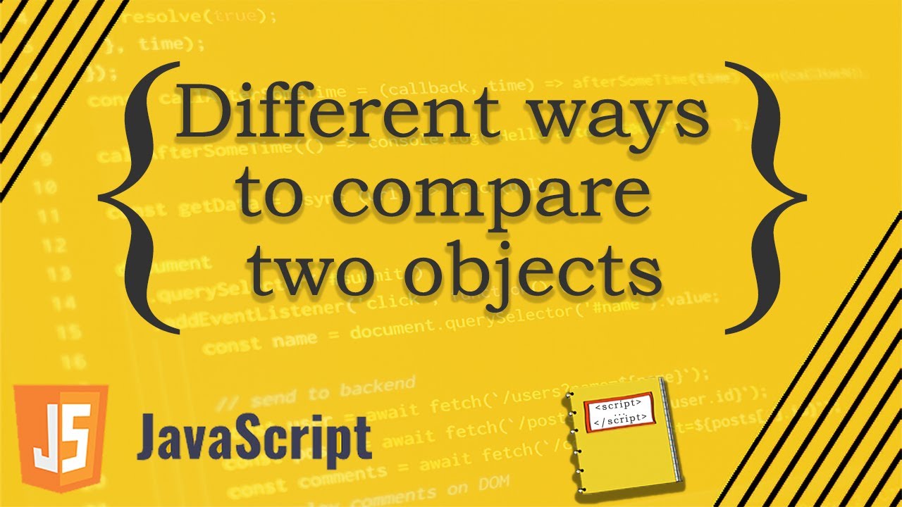 Different ways to compare JavaScript objects