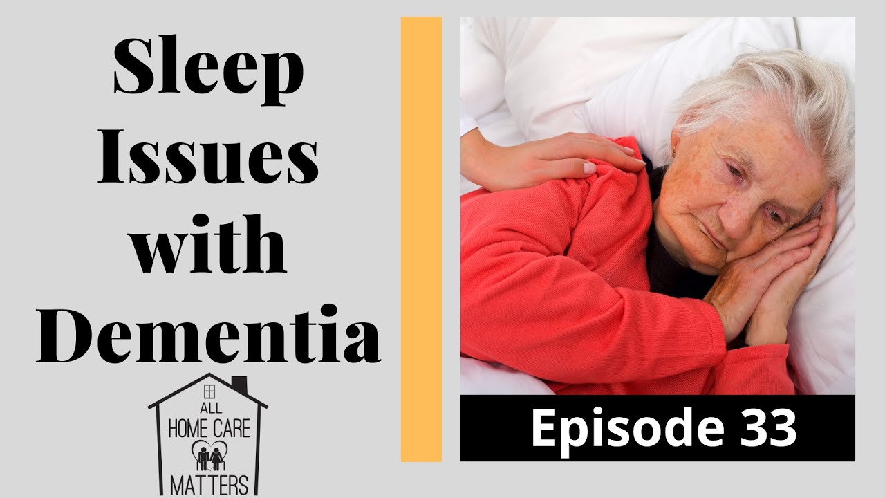 Sleep Issues and Dementia