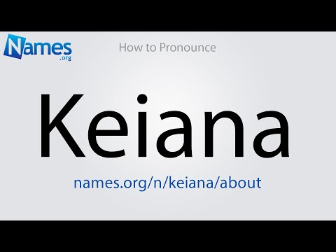 How to Pronounce Keiana