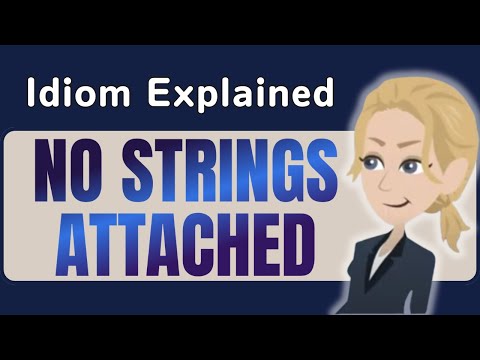 ''No Strings Attached' Explained in Detail | English Idiom Lesson