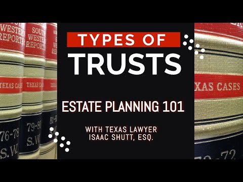 What are the different types of trusts in Texas?  [Easy to Understand!] Summary with a Texas Lawyer