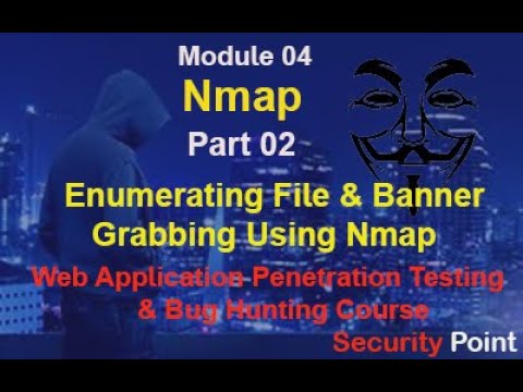 04-Module: Nmap |Part 2.Enumeration & Banner Grabbing with NSE |Web Application Penetration Testing
