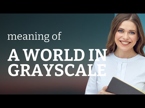 Exploring a World in Grayscale: Understanding Shades of Meaning