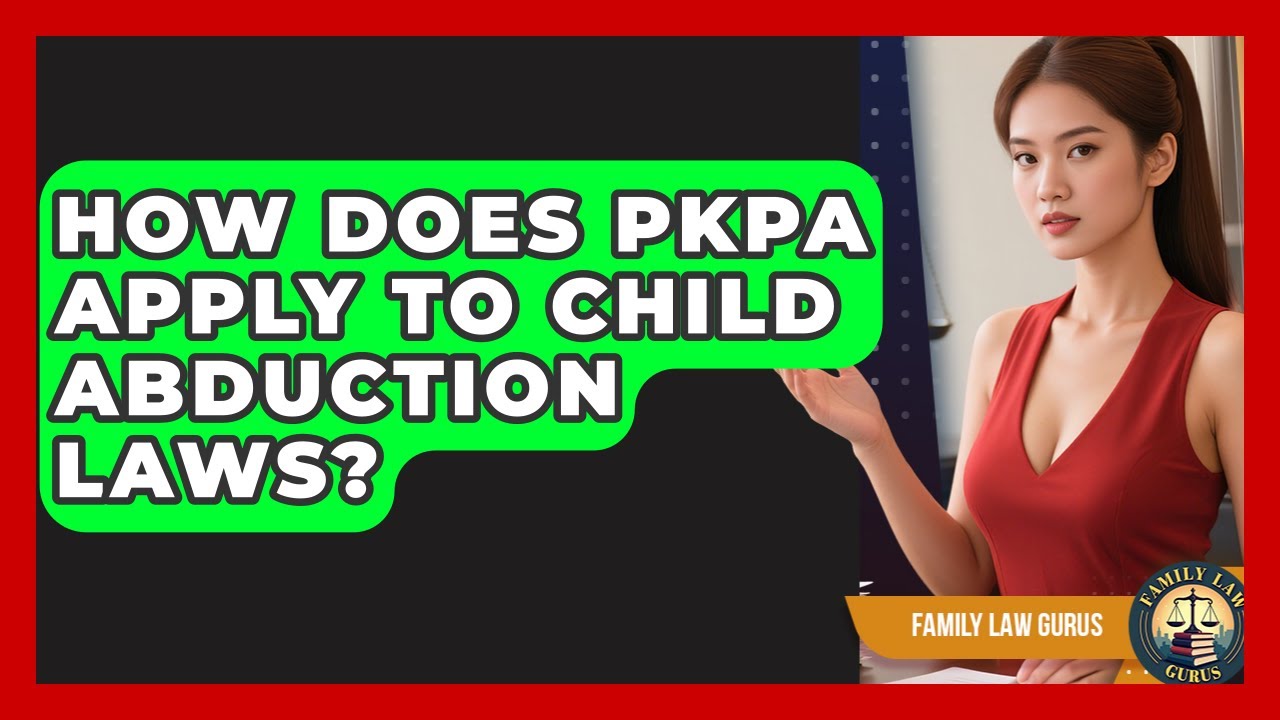 How Does PKPA Apply To Child Abduction Laws? - Family Law Gurus