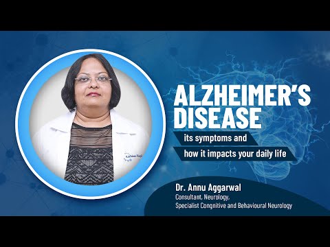 Alzheimer's Disease - Dr. Annu Aggarwal