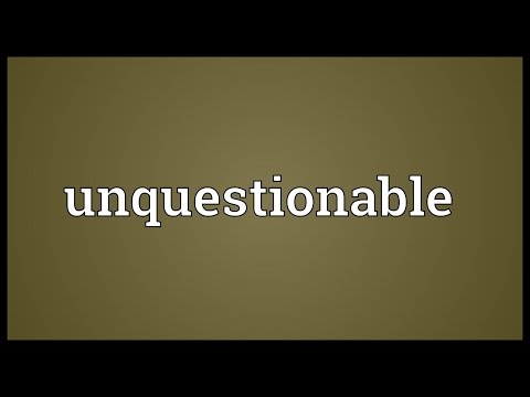 Unquestionable Meaning
