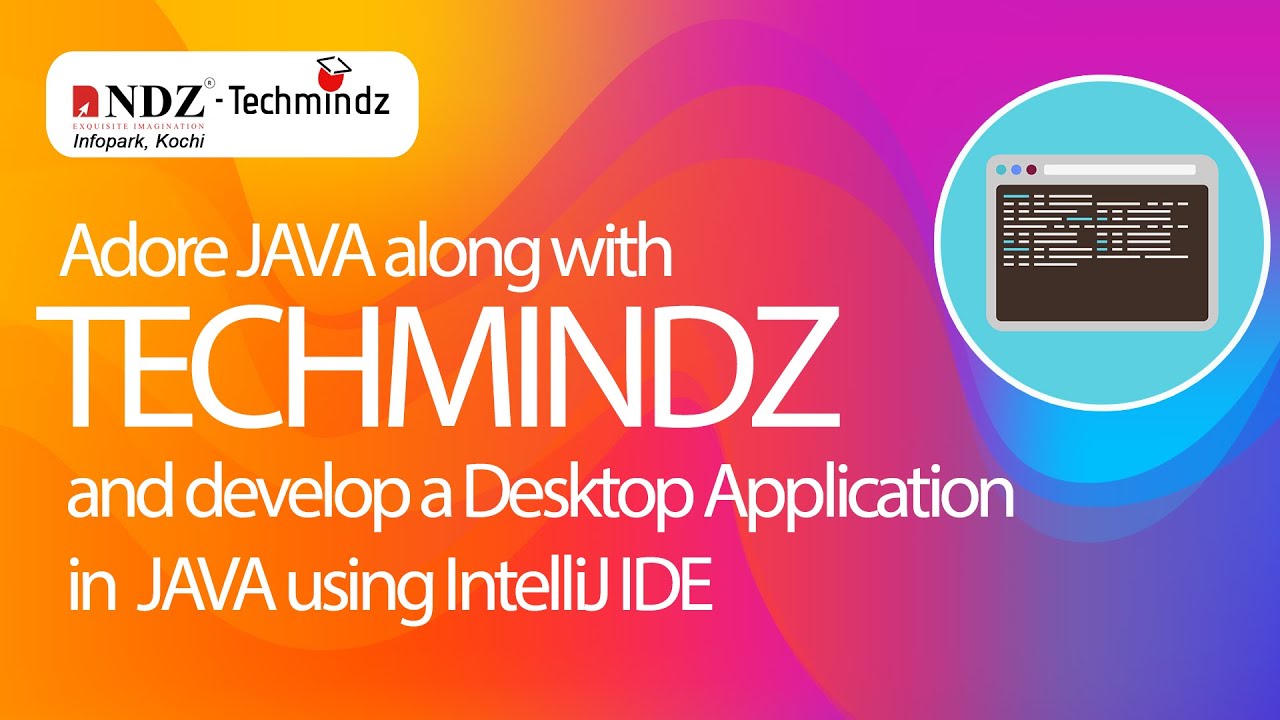 Adore Java along with Techmindz & develop a Desktop Application in Java using IntelliJ IDE Tutorial