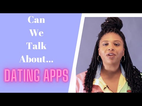 Can We Talk About... Dating Apps