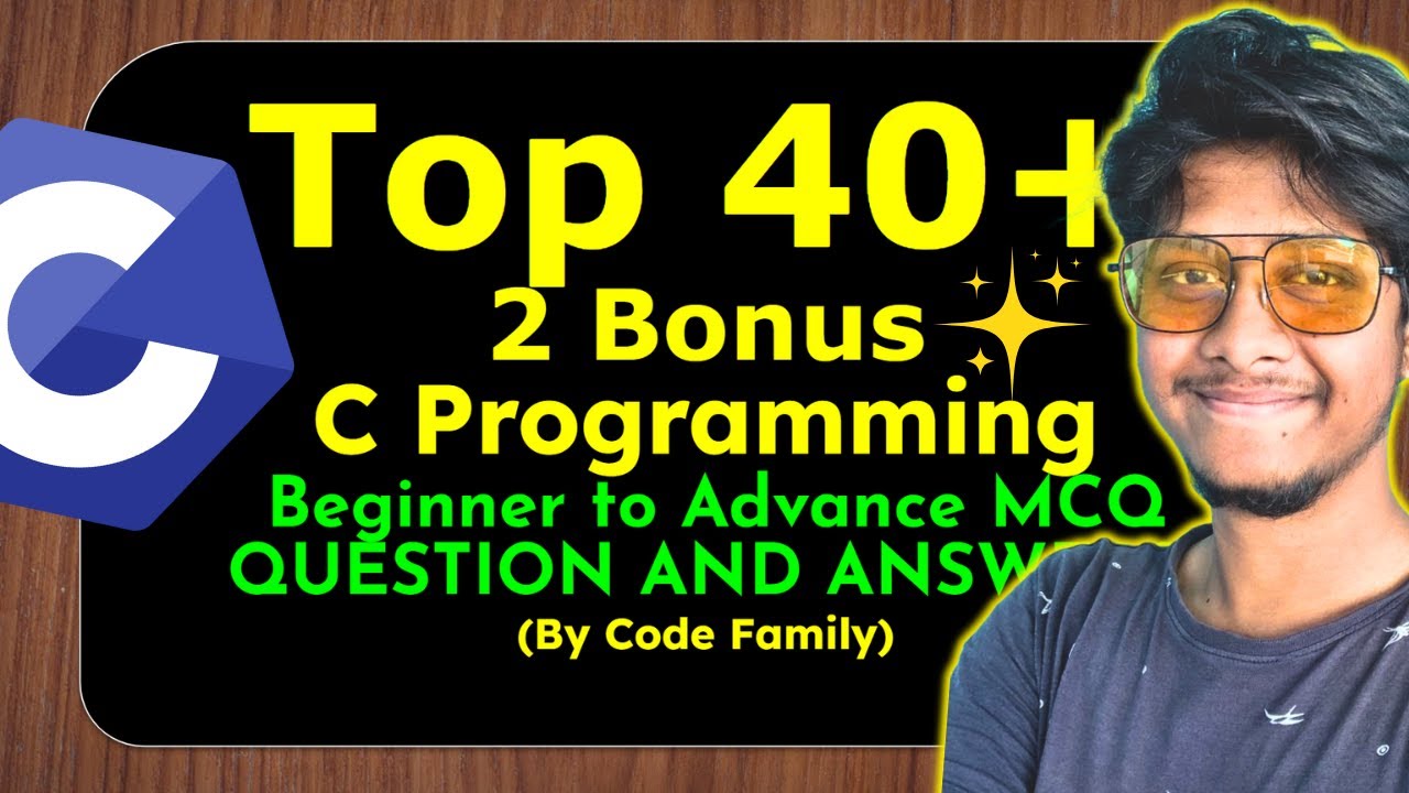Top 40 C Programming MCQ Questions and Answers for Beginners @codefamily