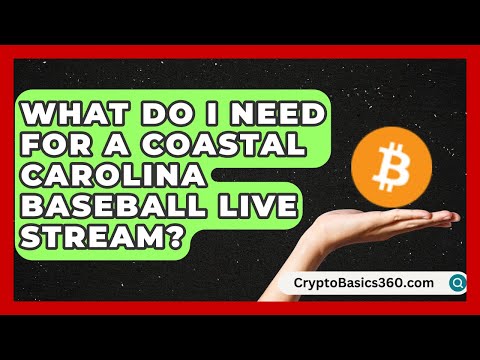 What Do I Need for a Coastal Carolina Baseball Live Stream? | The Baseball Xpert News