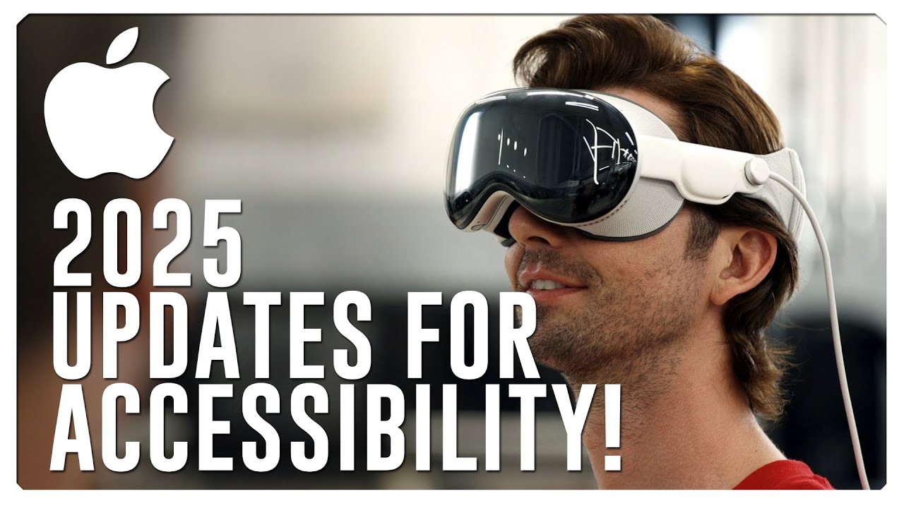 Massive Apple Accessibility Updates Just Announced! New Accessibility Features for 2025