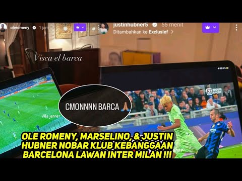 Ole Romeny, Marselino, & Justin Hubner Nobar Klub Kebanggaan Barcelona Lawan Inter Milan????❓❓