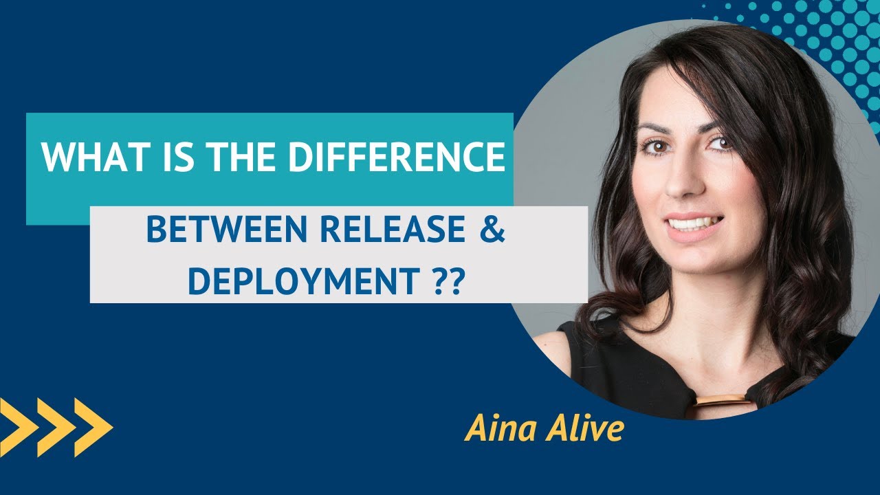 What is the Difference between Release and Deployment?