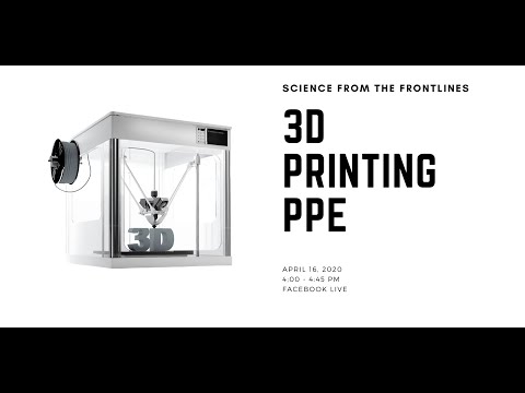Science From The Frontlines: 3D Printing PPE (Virtual Program)
