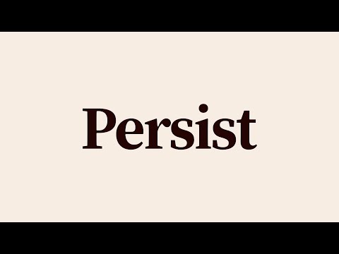 Persist Meaning and Definition
