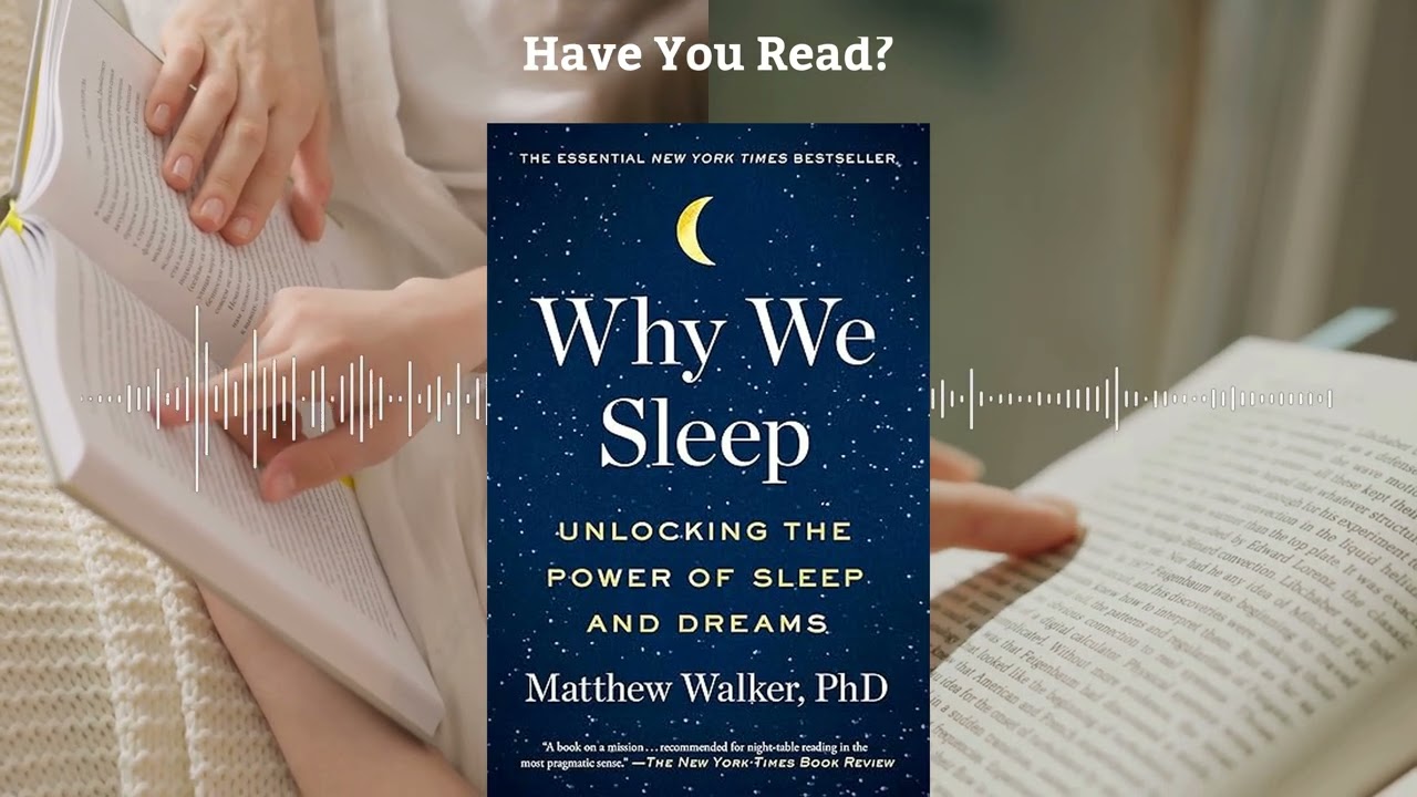 Unlocking The Secrets Of Sleep Insights From Matthew Walker S Why We