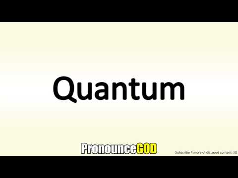 How To Pronounce Quantum