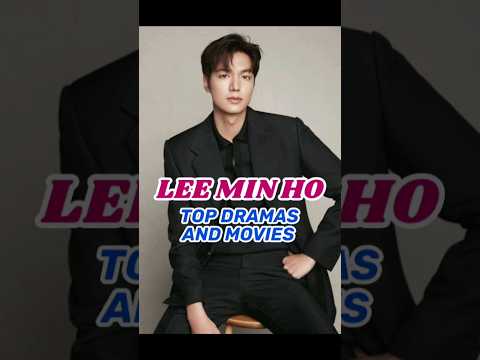 Lee Min Ho TOP Dramas And Moviesโ||LEEMINHO|| KDLโก #korean #actor #leeminho