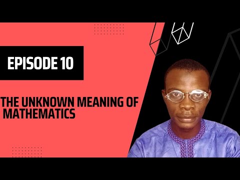 The Unknown Meaning Of Mathematics