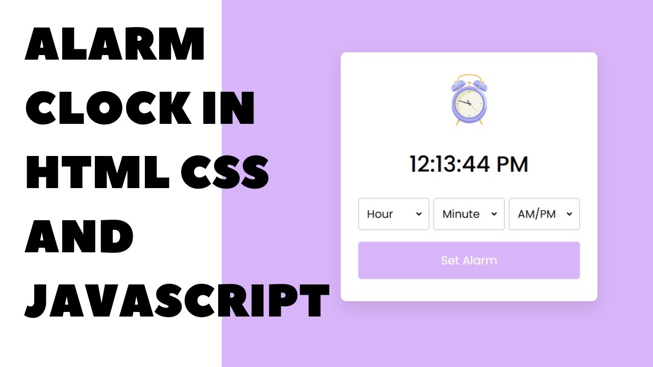 Create Your Own Alarm Clock Using HTML, CSS, and JavaScript! | Source code