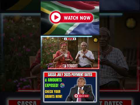 🚨 SASSA July 2025 Payment Dates & Amounts EXPOSED! 💸 | Check Your Grants Now!