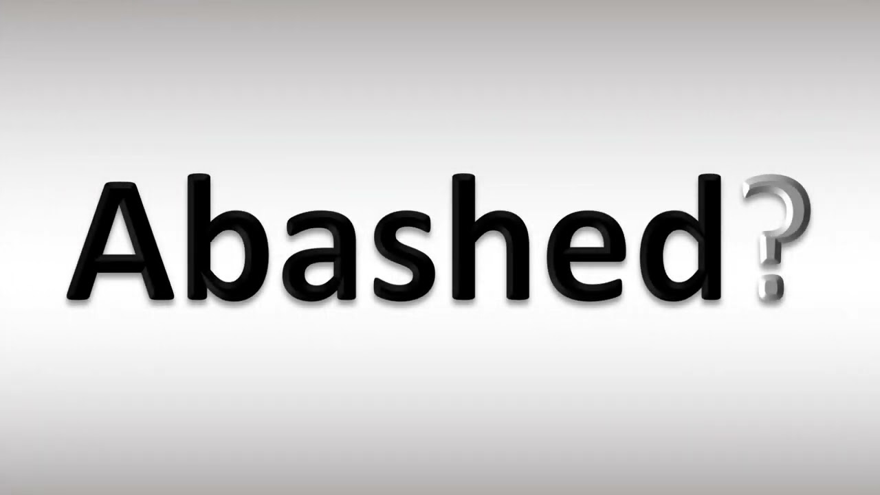 How to Pronounce Abashed