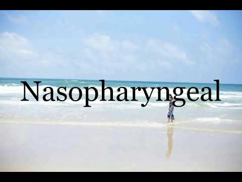 How To Pronounce Nasopharyngeal🌈🌈🌈🌈🌈🌈Pronunciation Of Nasopharyngeal