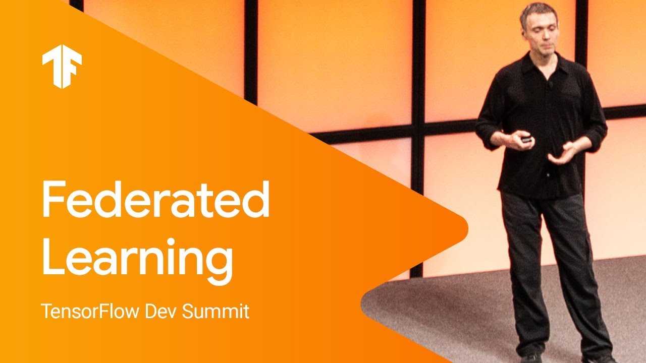 TensorFlow Federated (TFF): Machine Learning on Decentralized Data (TF Dev Summit ‘19)
