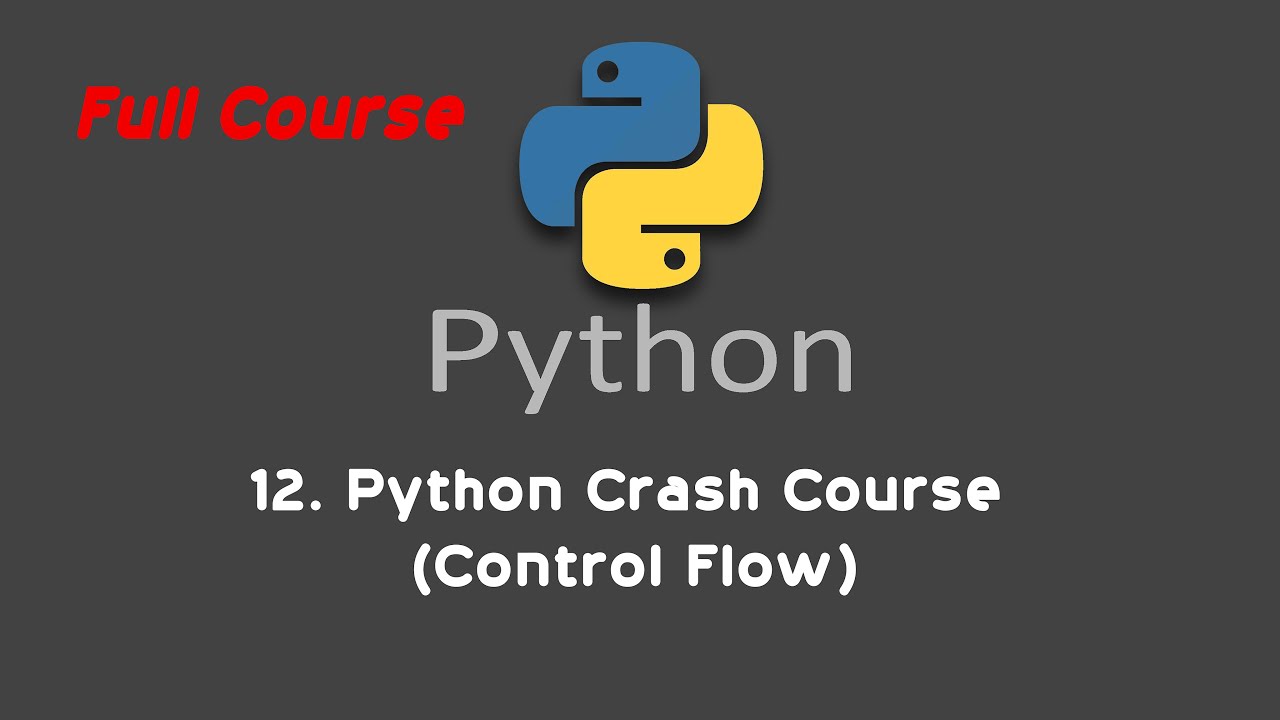 12. Python Crash Course (Control Flow)