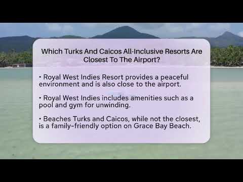 Which Turks And Caicos All-Inclusive Resorts Are Closest To The Airport? - Beach Tour Guide