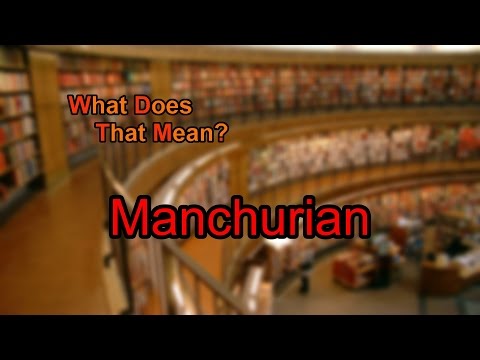 What does Manchurian mean?