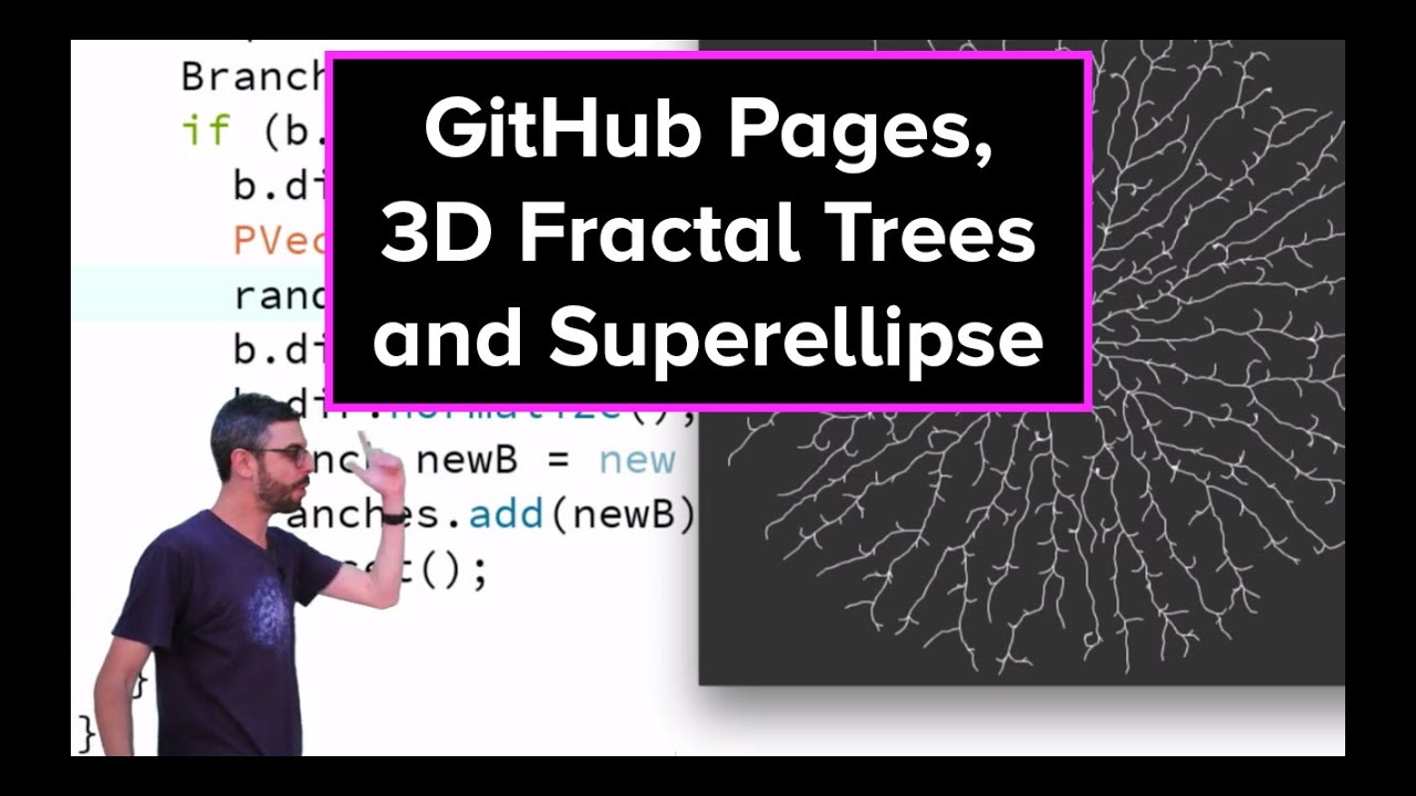 Live Stream #41: GitHub Pages, 3D Fractal Trees and Superellipse