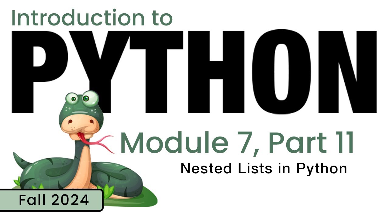 Python (Fall 2024) Module 7-11: Nested Lists in Python