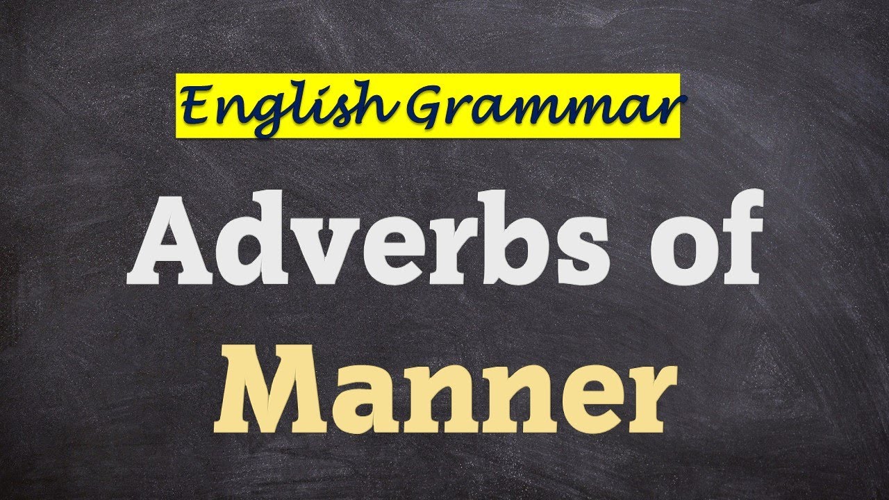 21. Adverbs of Manner (Beginner)