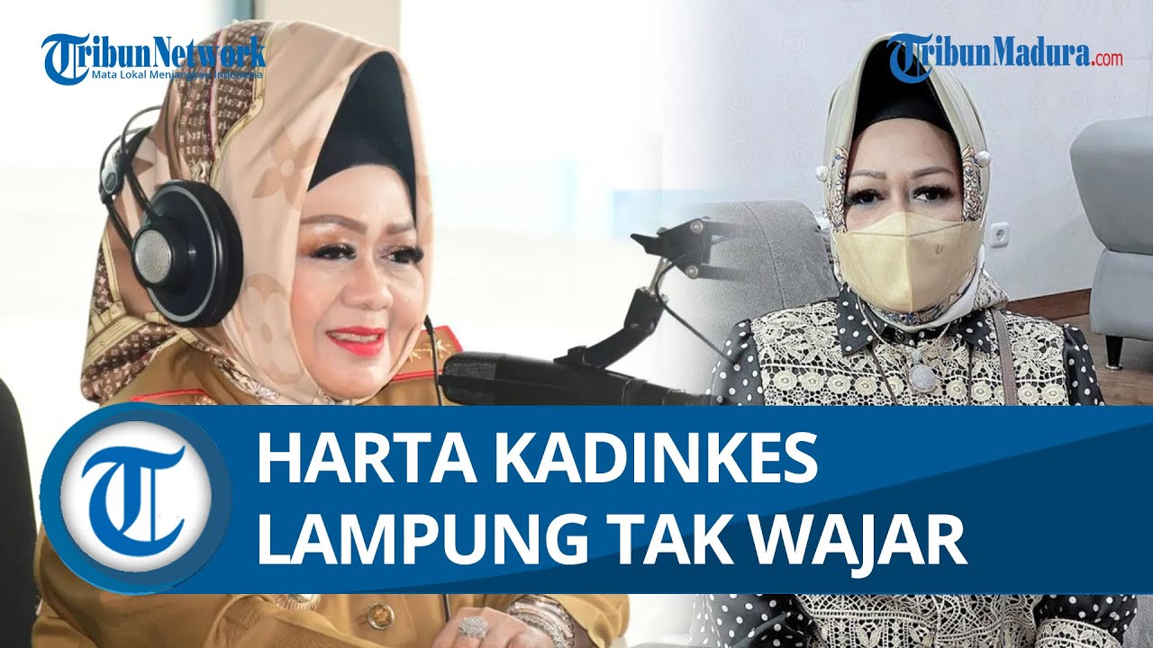 Tak Sesuai Gaya Hidup Mewah, KPK Temukan Harta Tak Wajar Kadinkes Lampung Reihana Terlalu ...