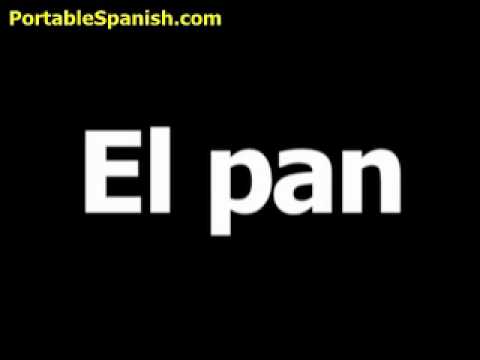 Spanish word for bread is el pan