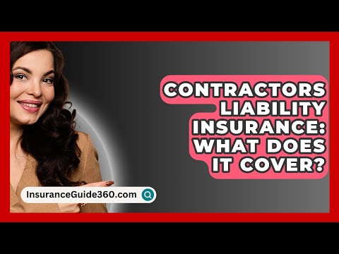 Contractors Liability Insurance: What Does It Cover? - InsuranceGuide360.com