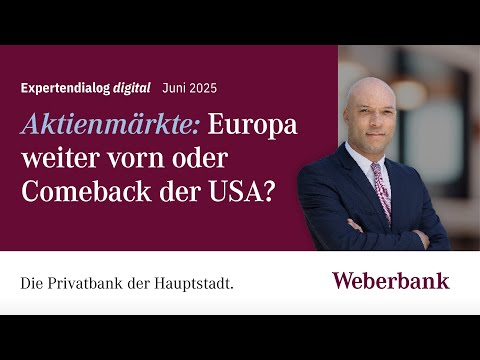 Aktienmärkte – Europa weiter vorn – oder Comeback der USA? | Expertendialog digital