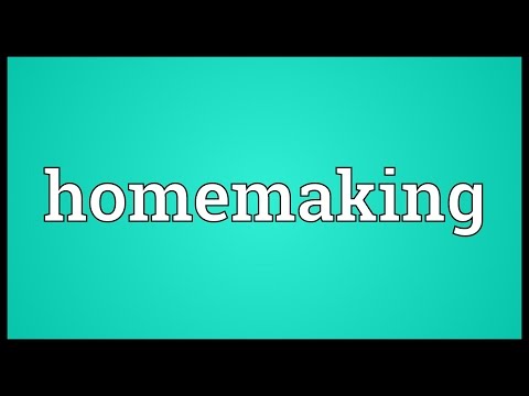 Homemaking Meaning