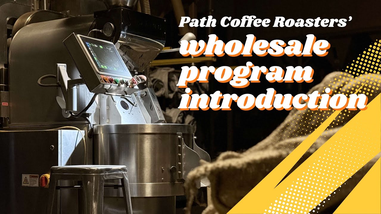 Find the Right Wholesale Coffee Roaster for Your Business | Path Coffee Roasters Program Explained