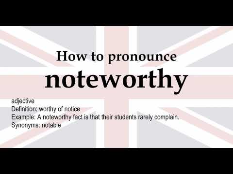 How to pronounce 'noteworthy' + meaning