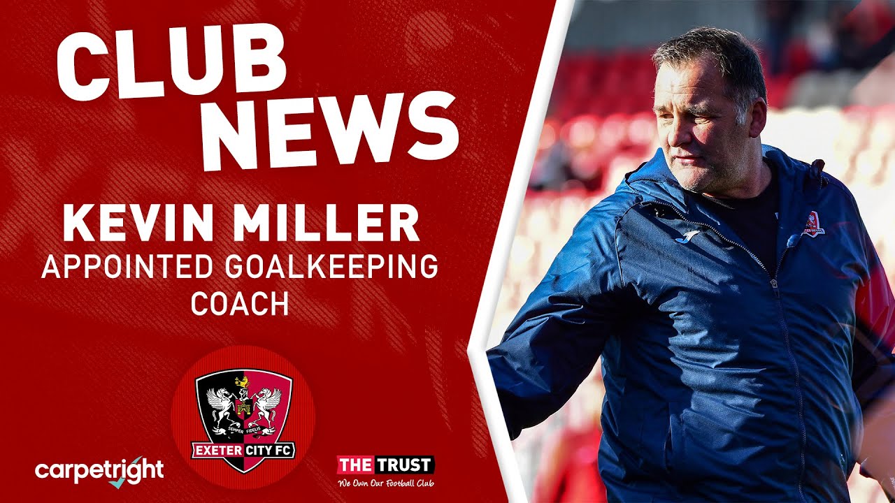 Kevin Miller appointed as Exeter City goalkeeping coach | Devon Live