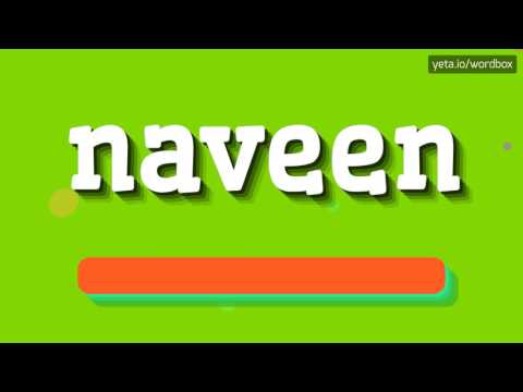 NAVEEN - HOW TO PRONOUNCE NAVEEN?