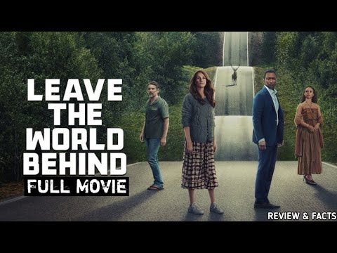 Leave The World Behind (2023) FULL MOVIE | Apocalyptic Mystery Thriller | Julia Robert review & fact