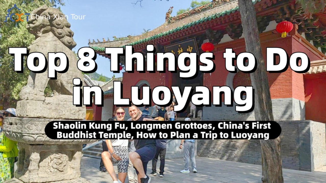 Top 8 Things to Do in Luoyang & How to Plan a Luoyang Trip