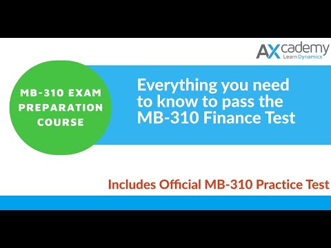 Microsoft Dynamics 365 MB-310 Finance Exam Preparation Course: How To Pass!